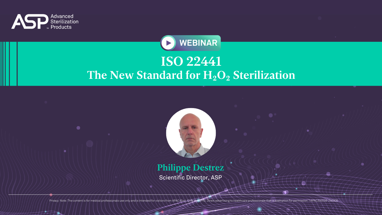 ASP APAC Webinar | ISO 22441 - The New Standard for H₂O₂ Sterilization
